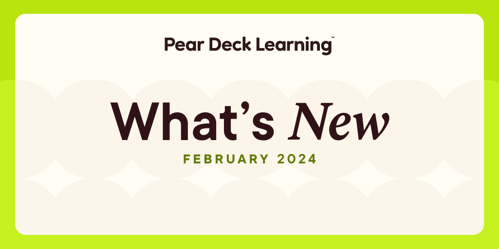 Monthly Highlights: New Features in Pear Deck Learning - Blog | Pear Deck Learning